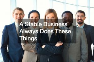 A Stable Business Always Does These Things - Jeff Hurt Blog